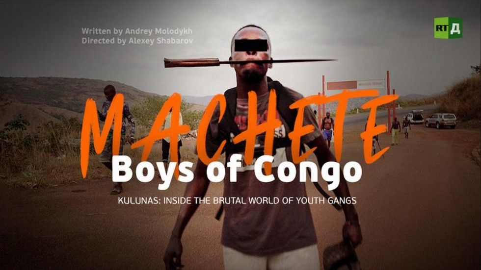 Machete boys of Congo — RT Documentary